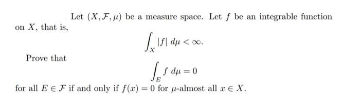 Solved Let X F μ Be A Measure Space Let F Be An