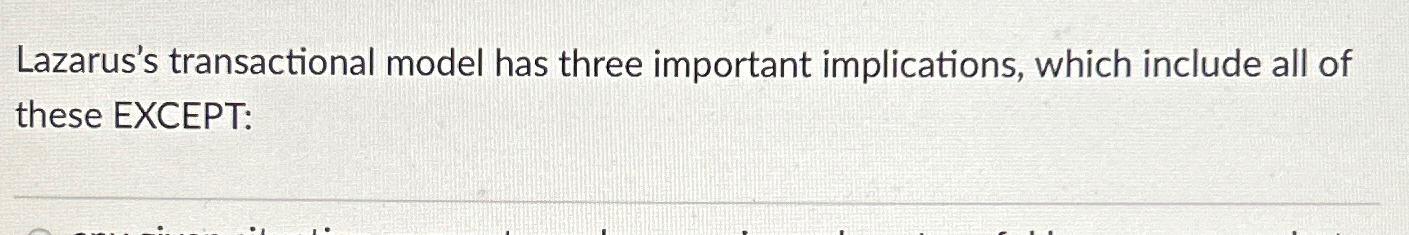 Solved Lazarus's transactional model has three important | Chegg.com