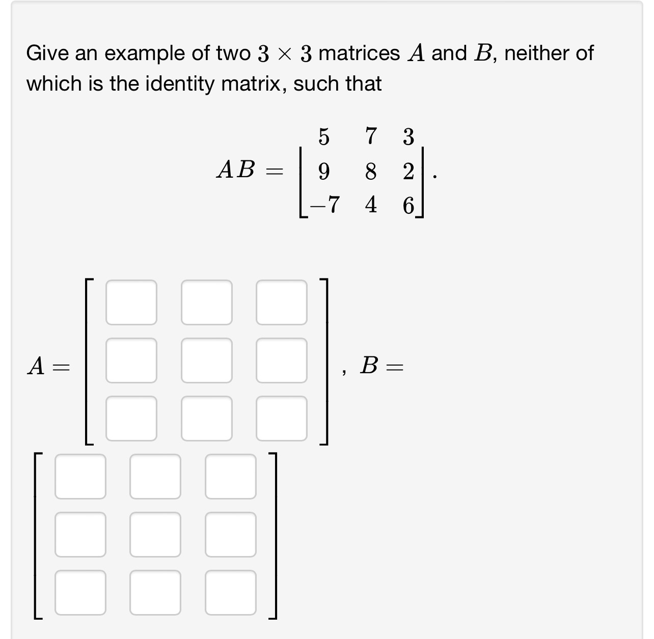 Solved Give an example of two 3×3 ﻿matrices A and B, | Chegg.com