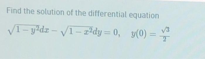 Solved Find the solution of the differential equation | Chegg.com