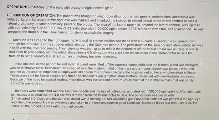 Solved OPERATION: Orbitotomy on the right with biopsy of | Chegg.com