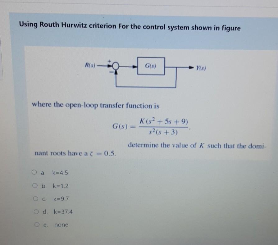 Solved Using Routh Hurwitz criterion For the control system | Chegg.com