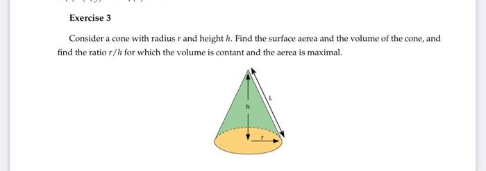 Solved Consider a cone with radius r and height h. Find the | Chegg.com