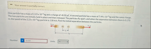 Solved Your answer is partially correct.One particle has a | Chegg.com