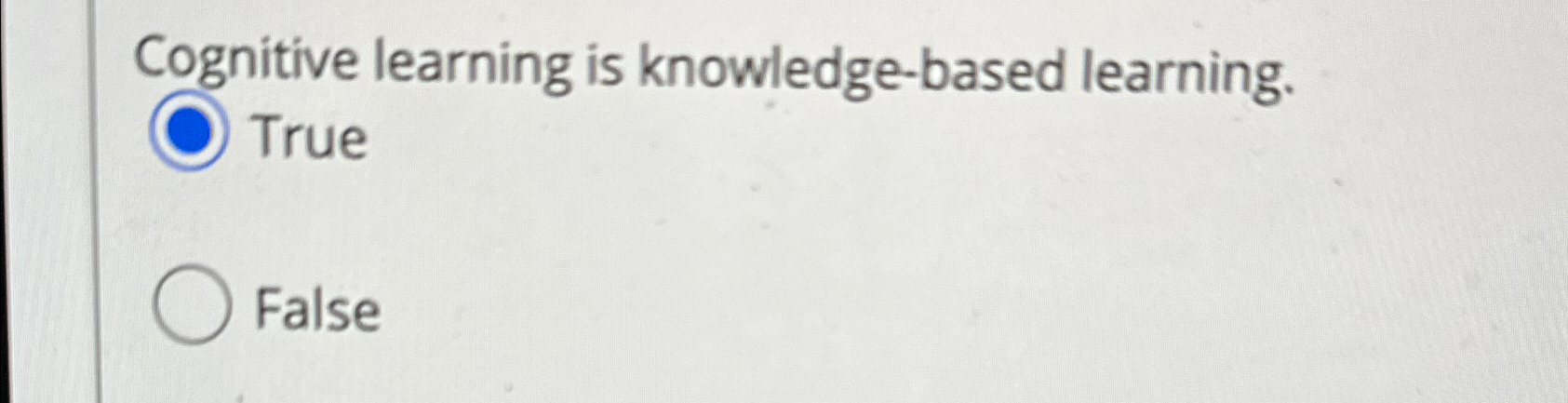 Solved Cognitive learning is knowledge-based | Chegg.com