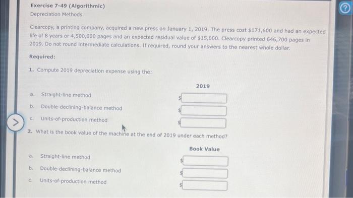 Solved Exercise 7-49 (Algorithmic) Depreciation Methods | Chegg.com Solved Exercise 7-49 (Algorithmic) Depreciation Methods | Chegg.com