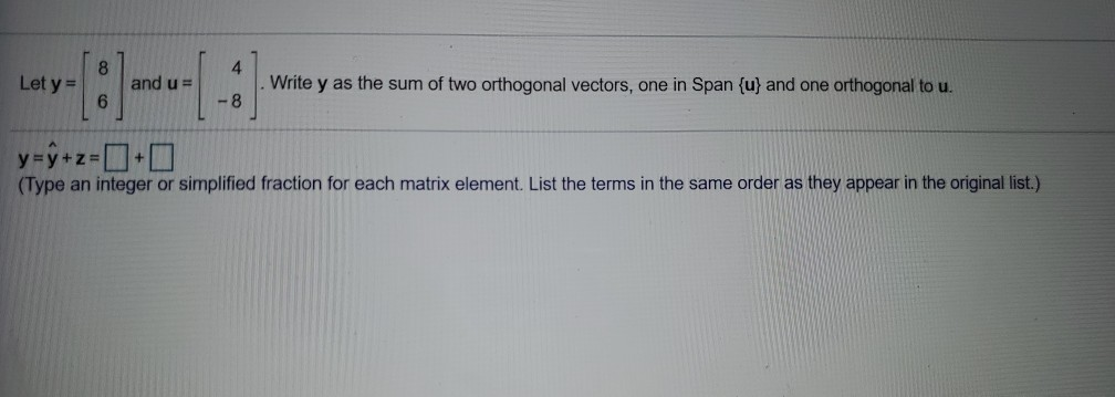 Solved 8 4 Let y = and u= Write y as the sum of two | Chegg.com