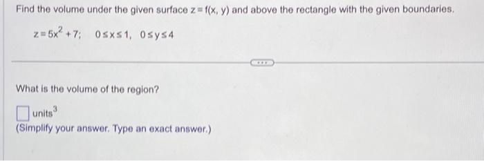 Solved Find the volume under the given surface z=f(x,y) and | Chegg.com