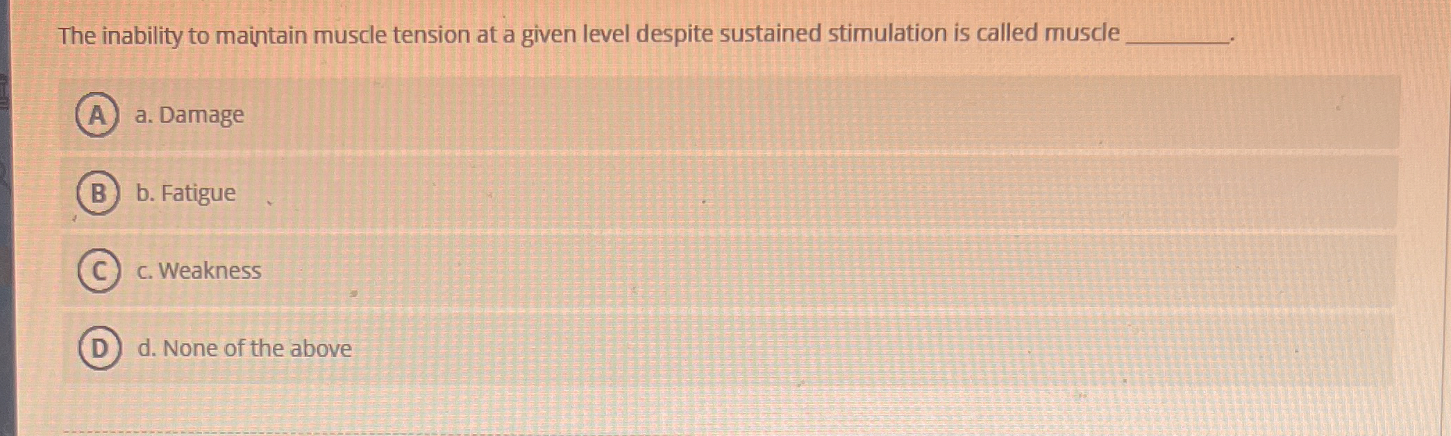 Solved The inability to maintain muscle tension at a given | Chegg.com