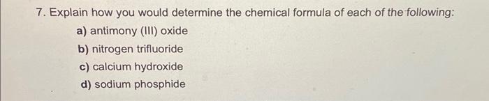 Solved 7. Explain how you would determine the chemical | Chegg.com