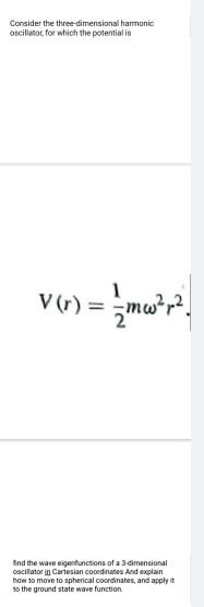 Solved Consider the three-dimensional harmonic Oscillator | Chegg.com