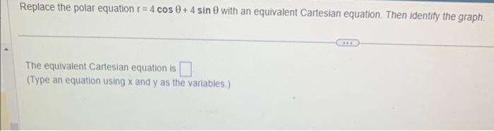 Solved replace the polar equation r=4cos(teta)+4sin(teta) | Chegg.com