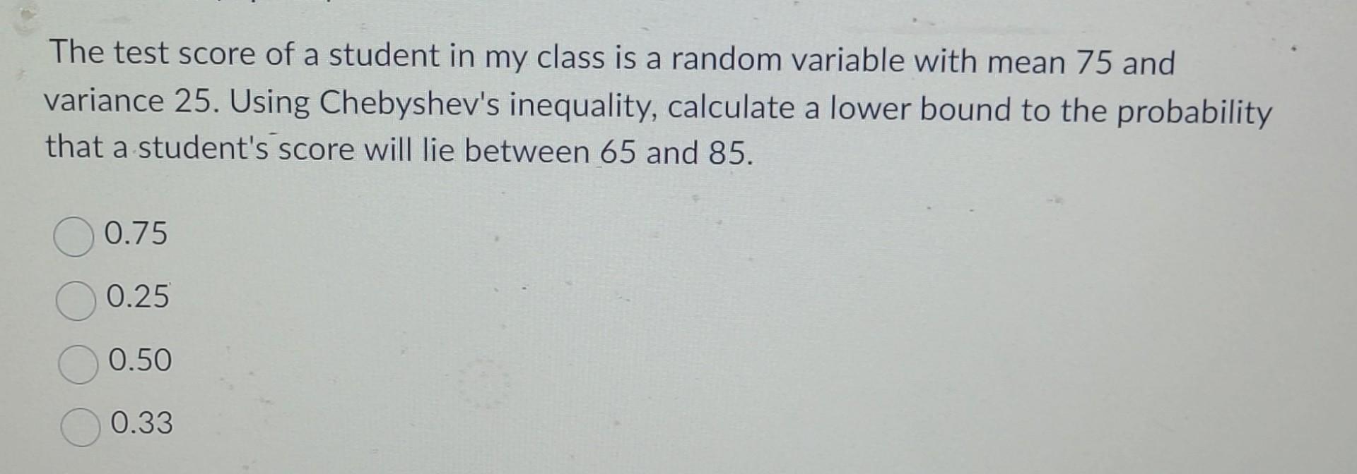 Solved The test score of a student in my class is a random | Chegg.com