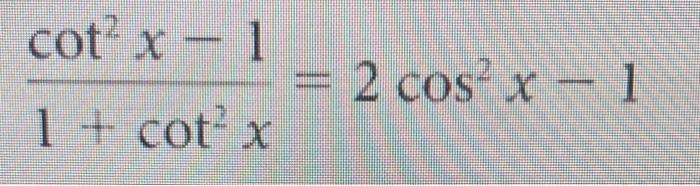 Solved 1+cot2xcot2x−1=2cos2x−1 | Chegg.com