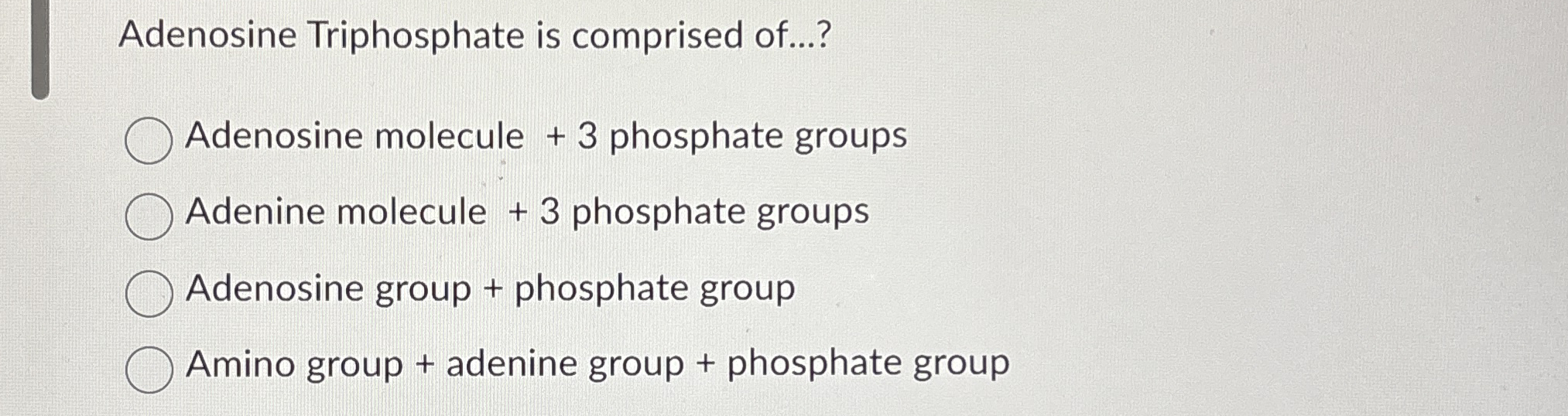 Solved Adenosine Triphosphate is comprised of...?Adenosine | Chegg.com