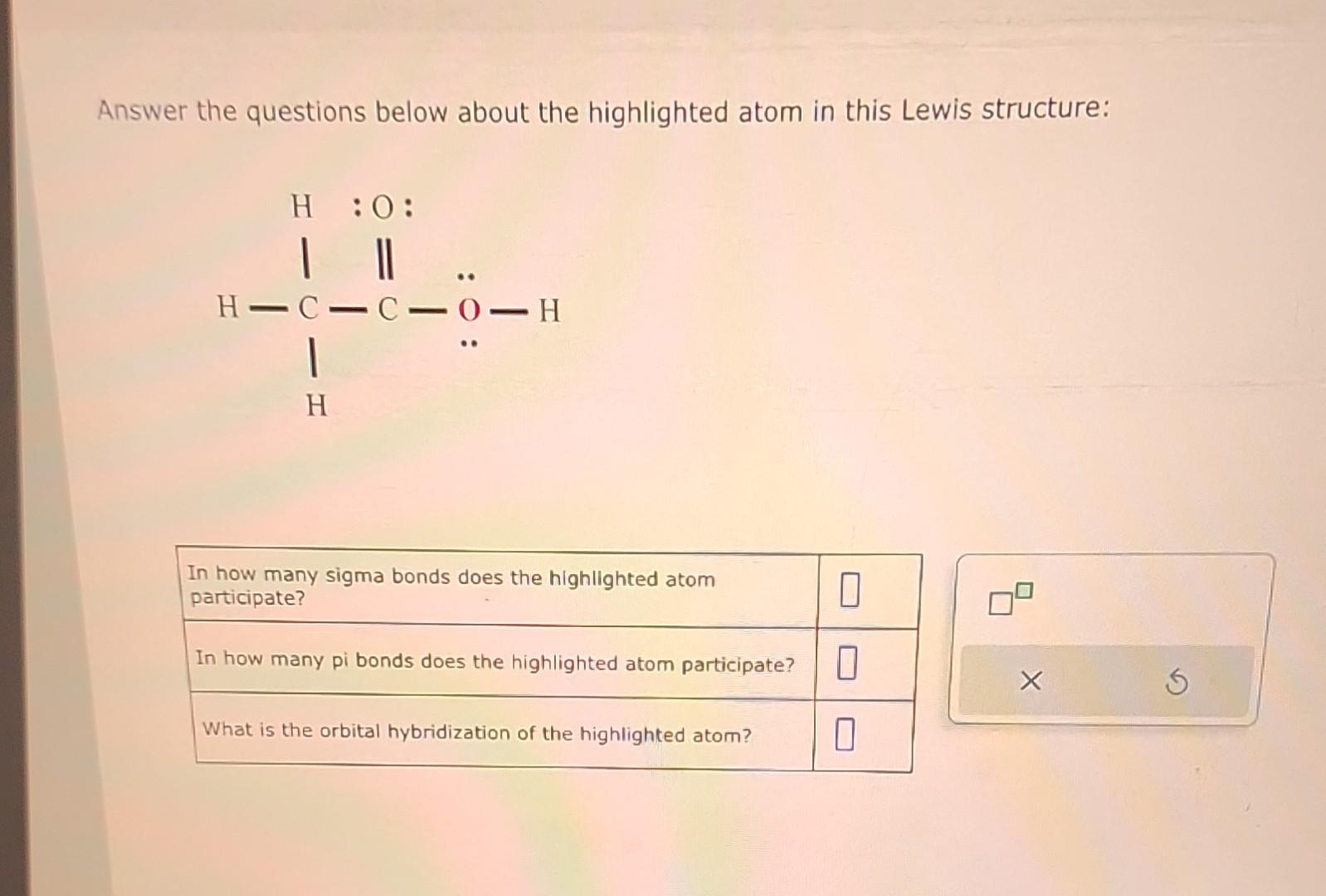 Solved Answer the questions below about the highlighted atom | Chegg.com Solved Answer the questions below about the highlighted atom | Chegg.com