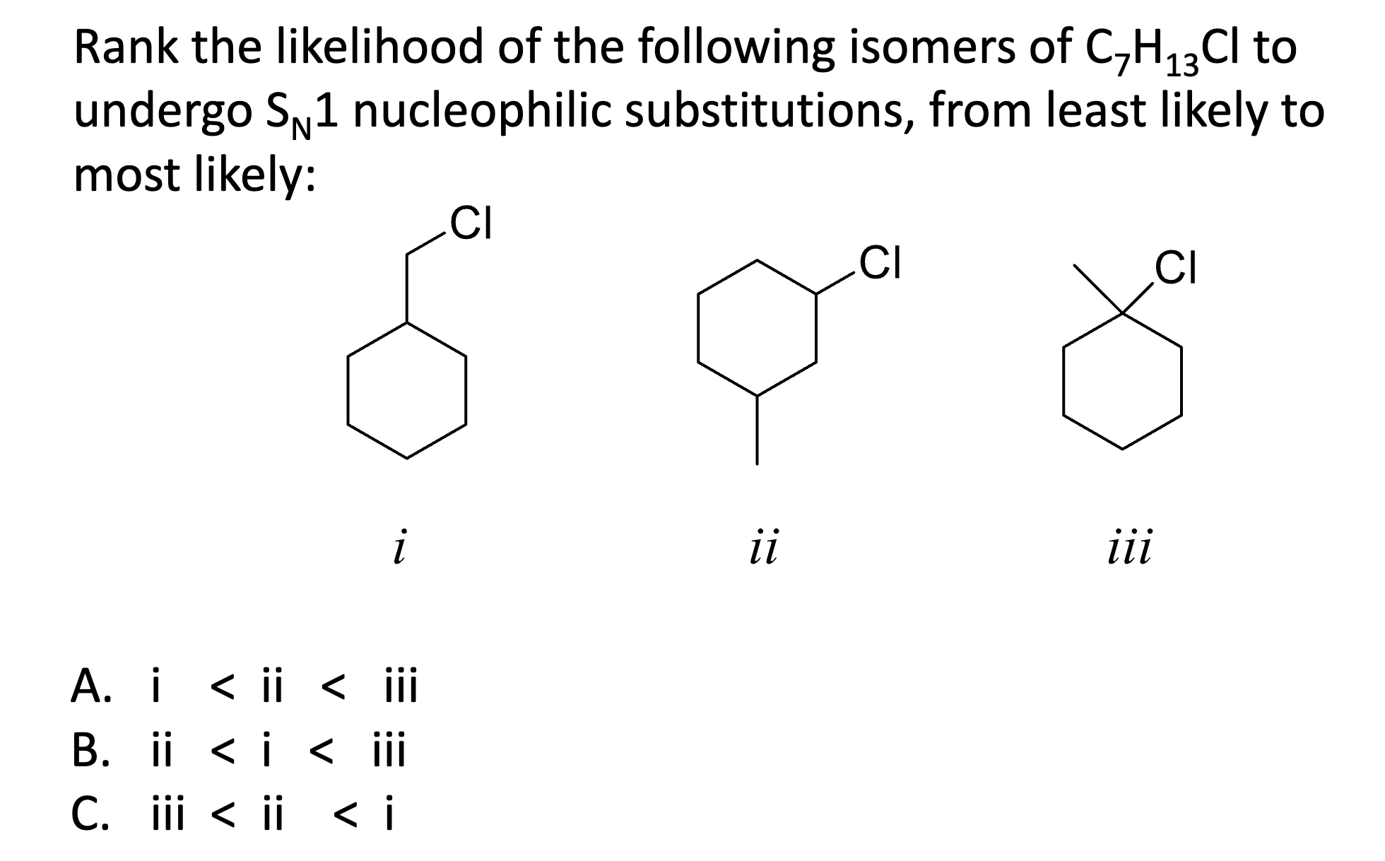 Solved Rank the likelihood of the following isomers of | Chegg.com