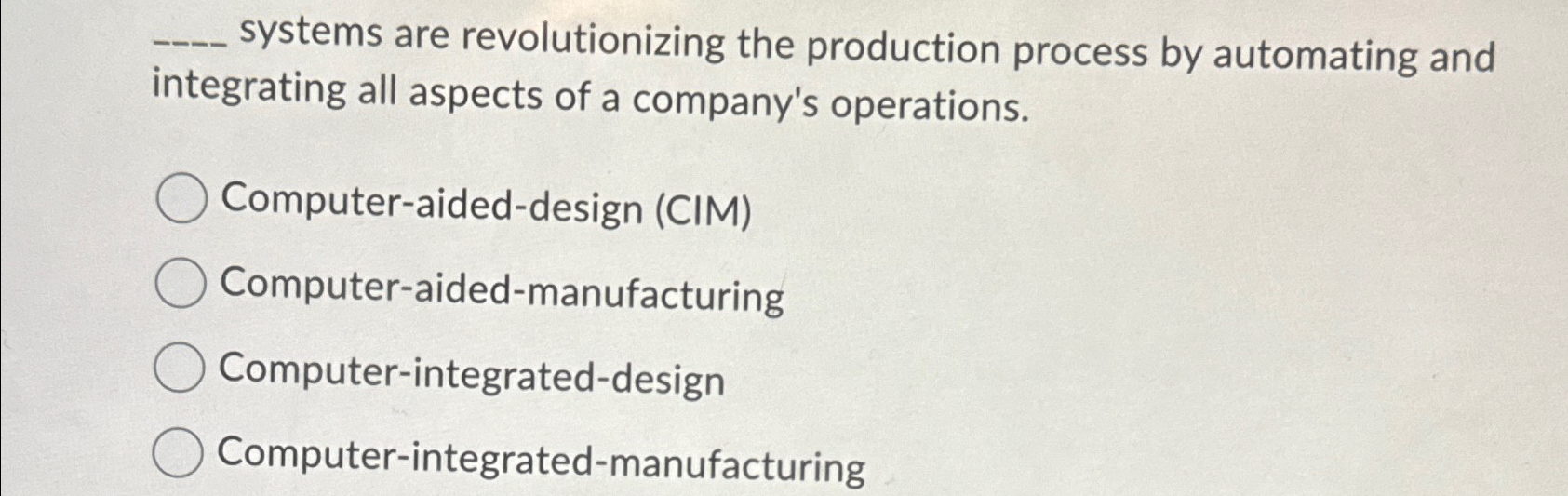 Solved systems are revolutionizing the production process by | Chegg.com