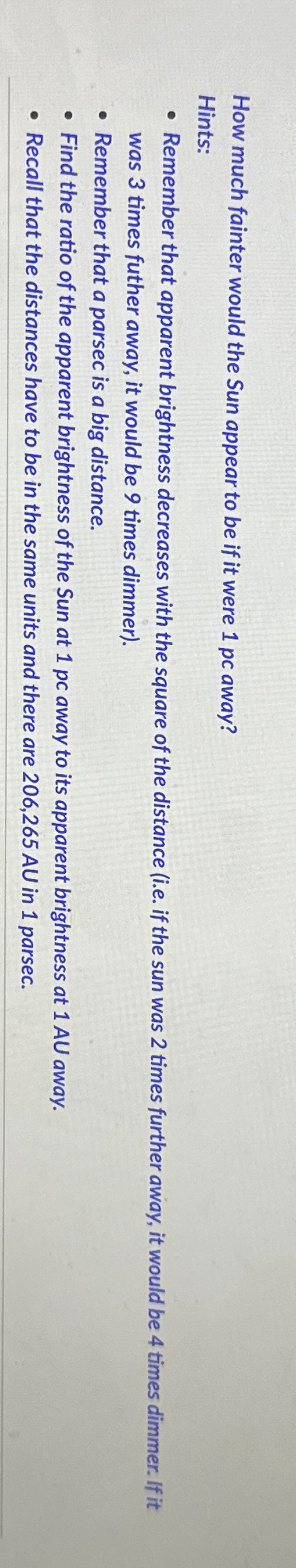 Solved How much fainter would the Sun appear to be if it | Chegg.com