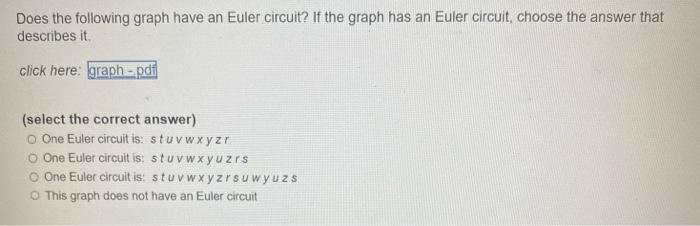 Solved Does the following graph have an Euler circuit? If | Chegg.com