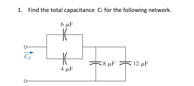Solved Find the total capacitance CT ﻿for the following | Chegg.com