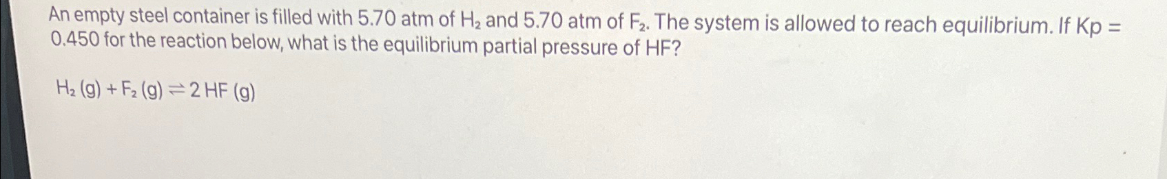 Solved An empty steel container is filled with 5.70atm of H2 | Chegg.com