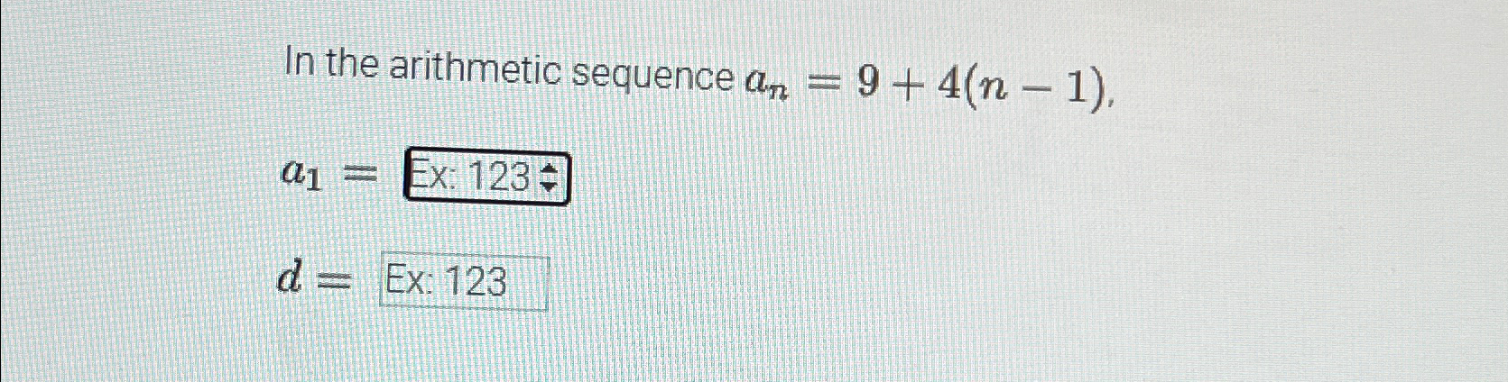 Solved In the arithmetic sequence an=9+4(n-1),a1=d= | Chegg.com