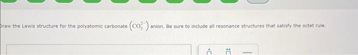 [solved] Raw The Lewis Structure For The Polyatomic Carbon