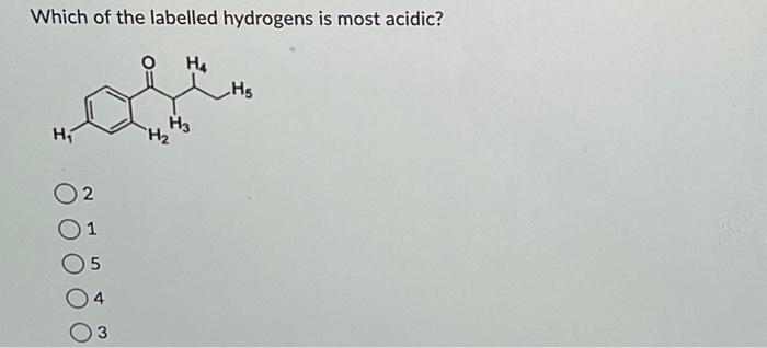 Solved Which of the labelled hydrogens is most acidic? 2 1 5 | Chegg.com