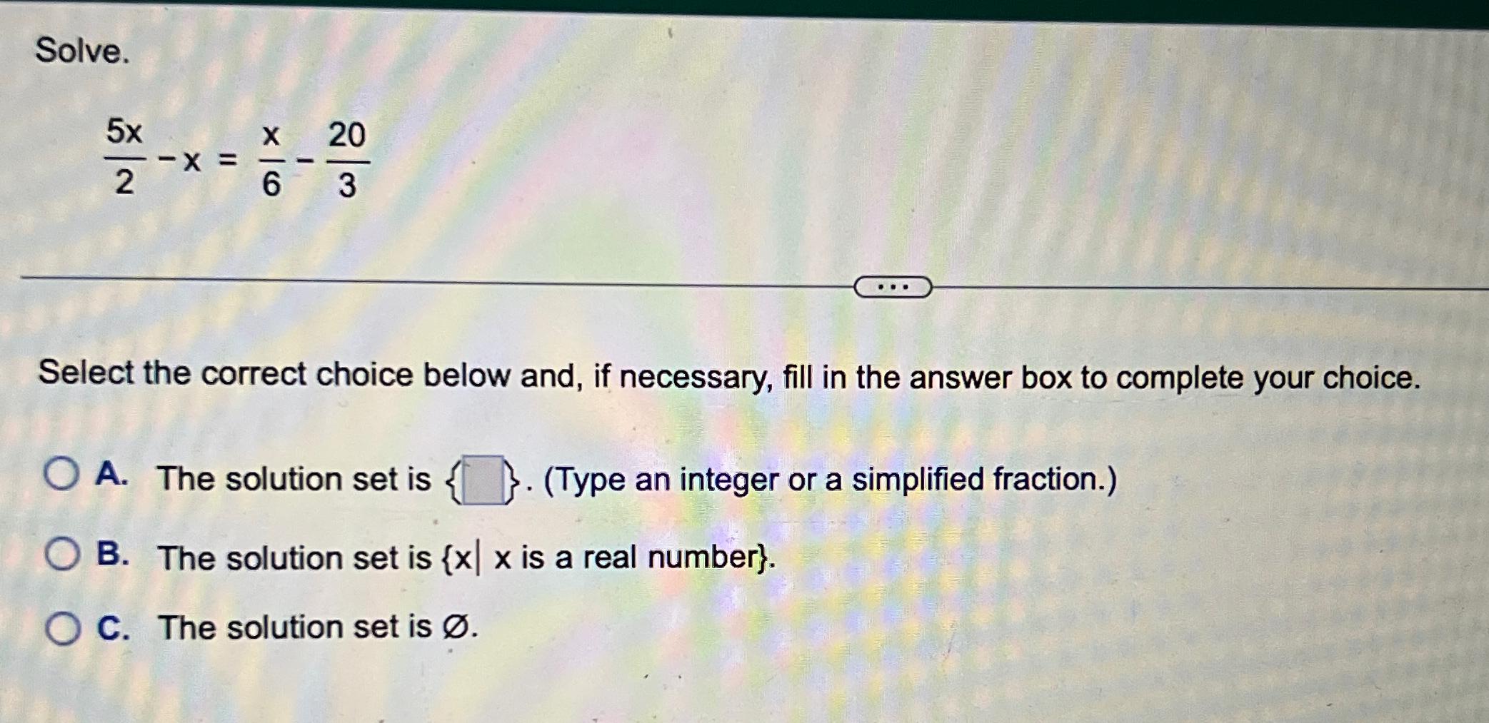 Solved Solve.5x2-x=x6-203Select the correct choice below | Chegg.com