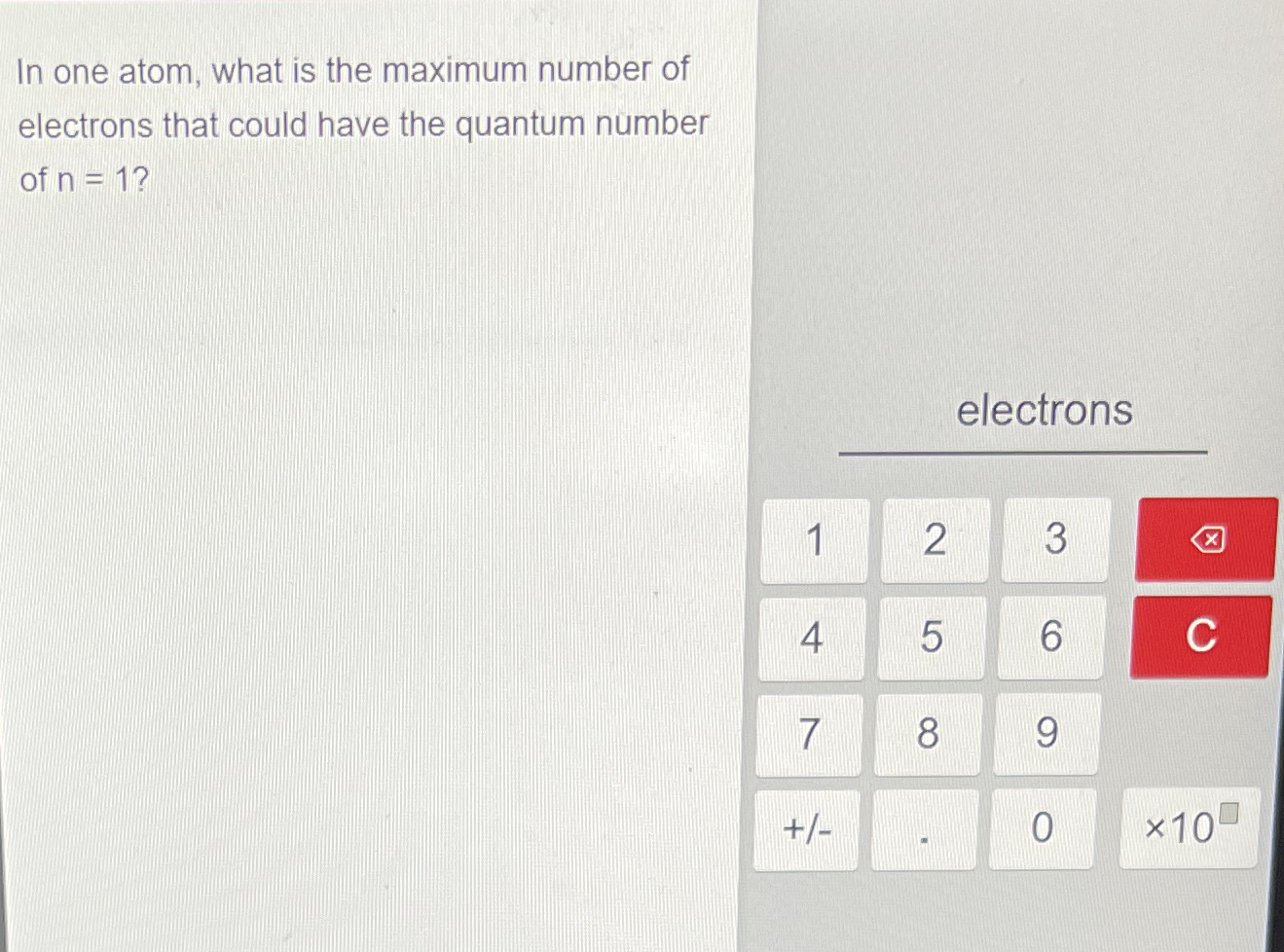 Solved In one atom, what is the maximum number of electrons | Chegg.com