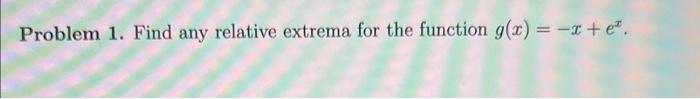 Solved Problem 1. Find any relative extrema for the function | Chegg.com