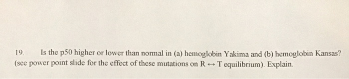 Solved 19. Is the p50 higher or lower than normal in (a) | Chegg.com
