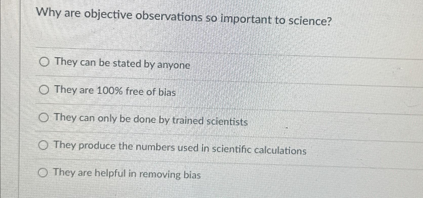 Solved Why are objective observations so important to | Chegg.com
