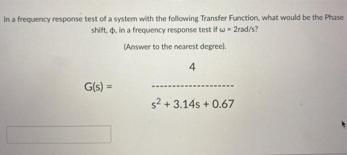 Solved In a frequency response test of a system with the | Chegg.com