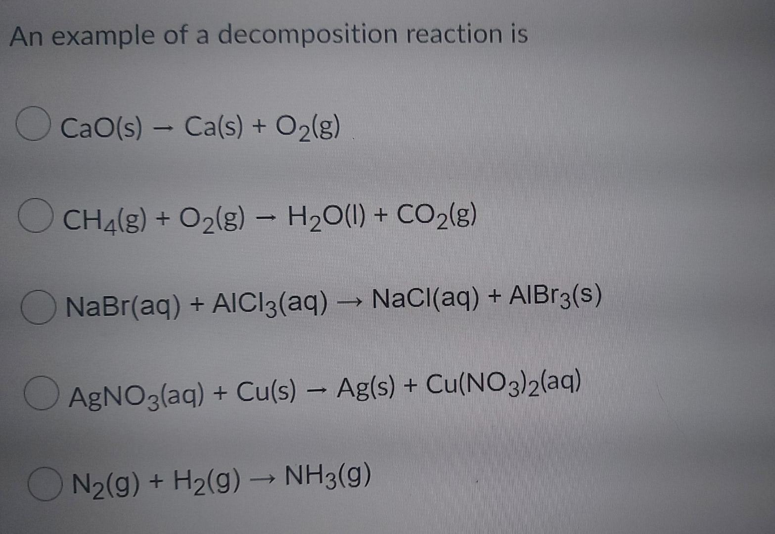Solved An example of a decomposition reaction is CaO(s) – | Chegg.com