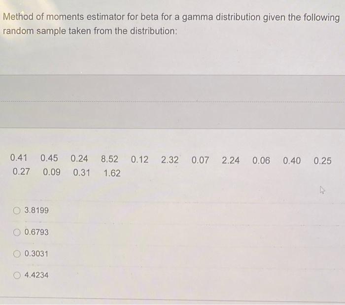 Solved Method Of Moments Estimator For Beta For A Gamma