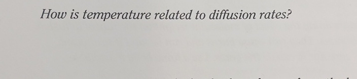 Solved How is temperature related to diffusion rates? | Chegg.com