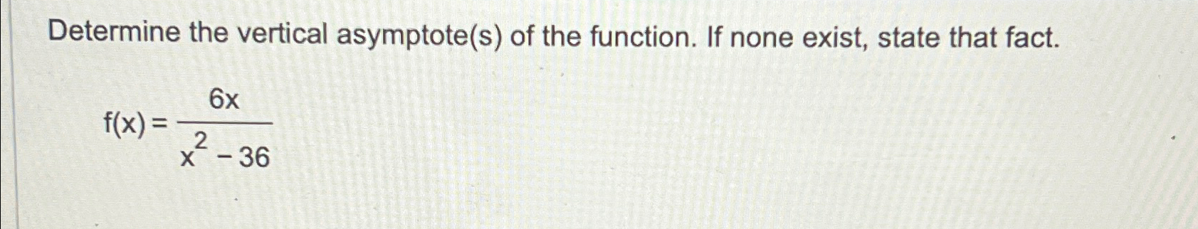 Solved Determine the vertical asymptote(s) ﻿of the function. | Chegg.com