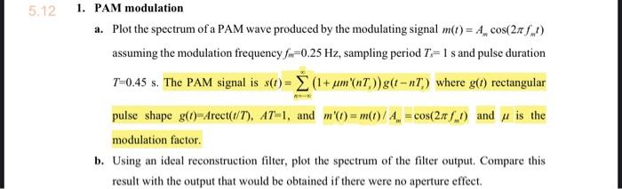 Solved 5.12 1. PAM modulation a. Plot the spectrum of a PAM | Chegg.com