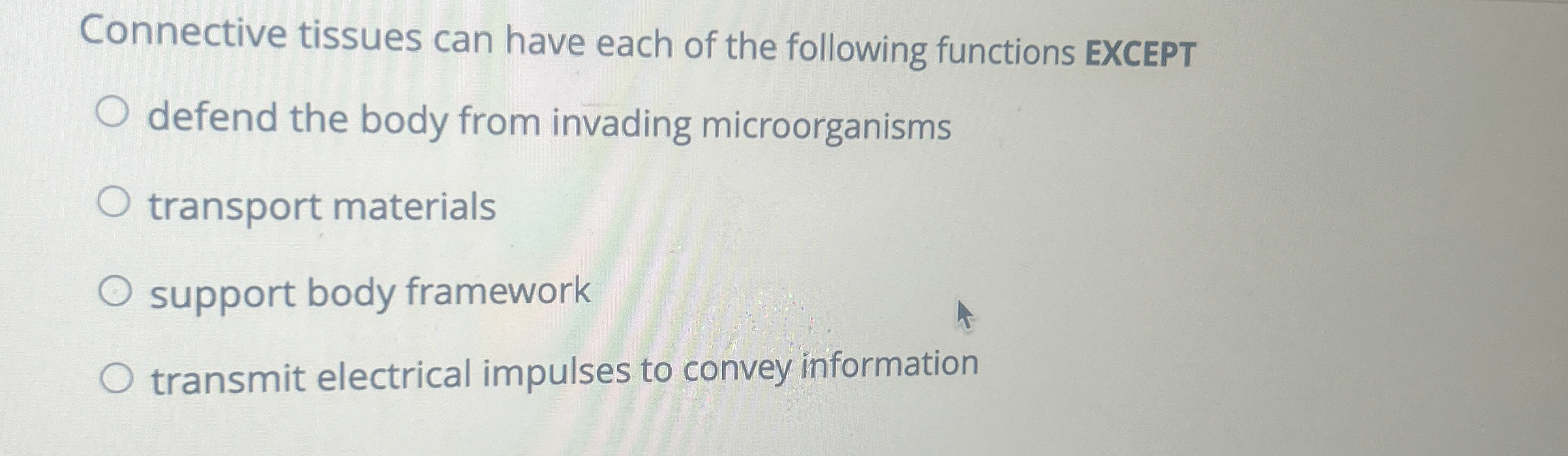 Solved Connective tissues can have each of the following | Chegg.com