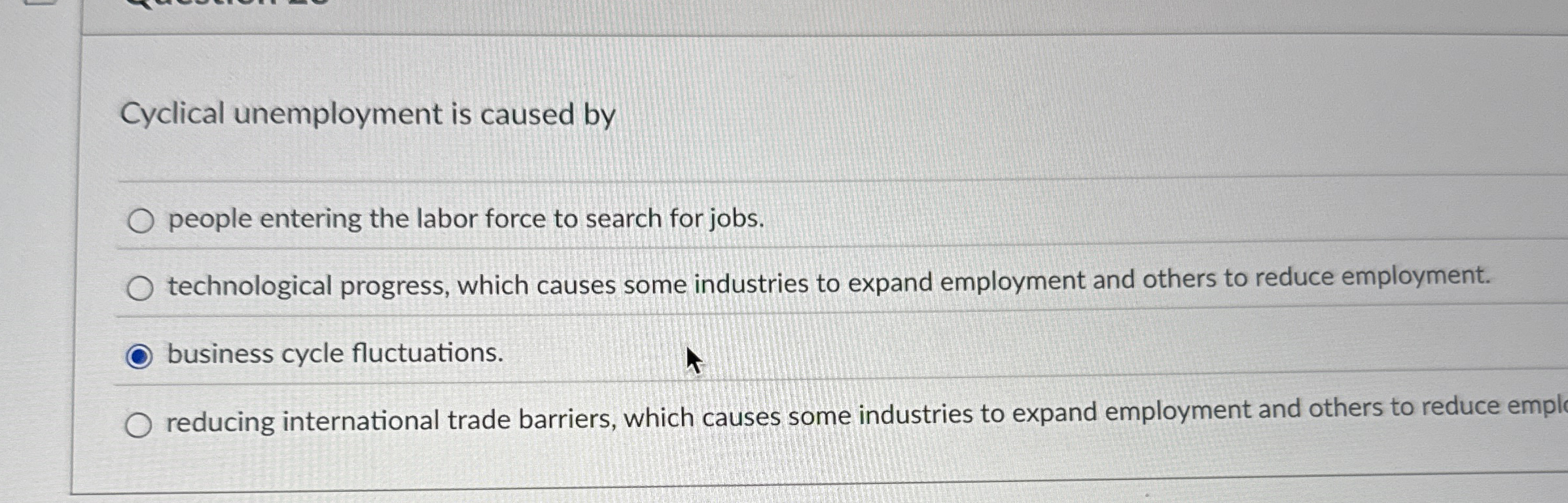 Solved Cyclical unemployment is caused bypeople entering the | Chegg.com