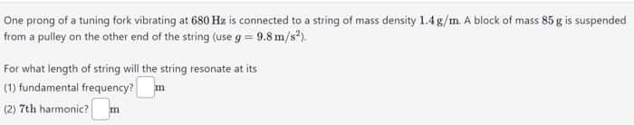 Solved One prong of a tuning fork vibrating at 680 Hz is | Chegg.com