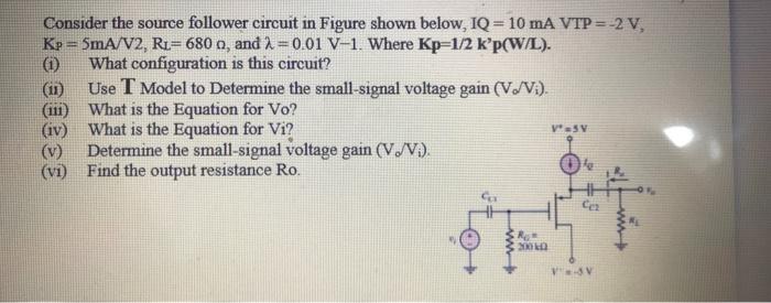 Solved Consider the source follower circuit in Figure shown | Chegg.com