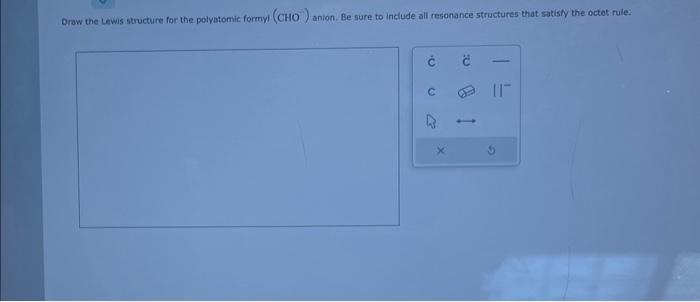 Solved Draw The Lewis Structure For The Polyatomic Formyi