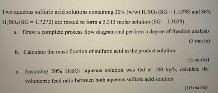Solved a Two aqueous sulfuric acid solutions containing 20% | Chegg.com