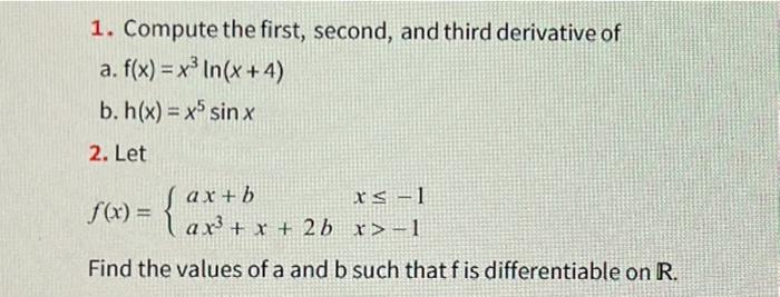 Solved 1. Compute the first, second, and third derivative of | Chegg.com