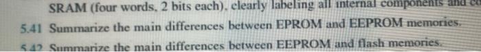 Solved 5.41 Summarize the main differences between EPROM and | Chegg.com