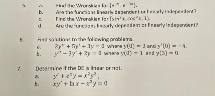 Solved 5. a. Find the Wronskian for {e3x,e−3x}. b. Are the | Chegg.com