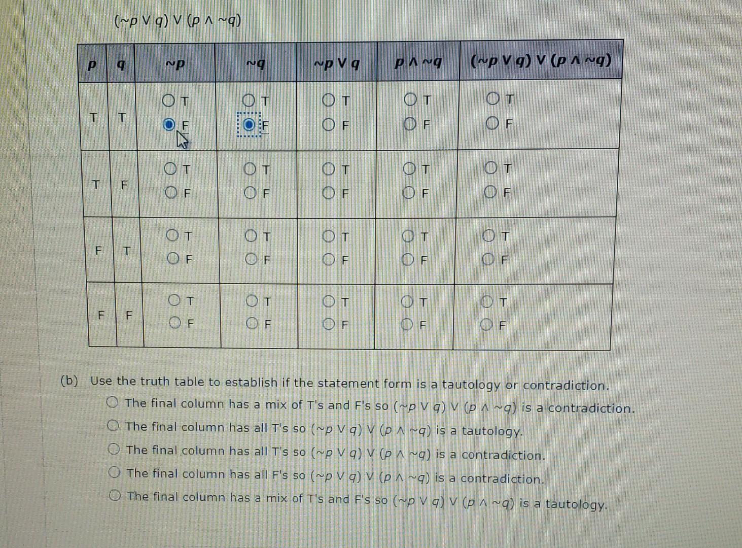 Solved (∼p∨q)∨(p∧∼q) the truth table to establish if the | Chegg.com